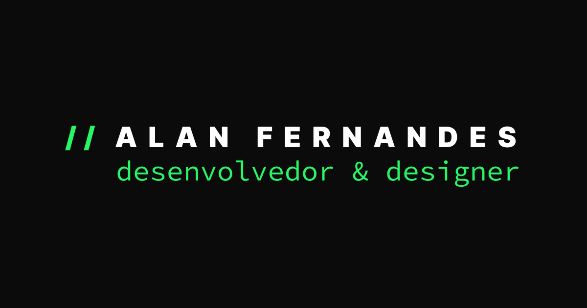 Alan Fernandes - Desenvolvedor e Designer